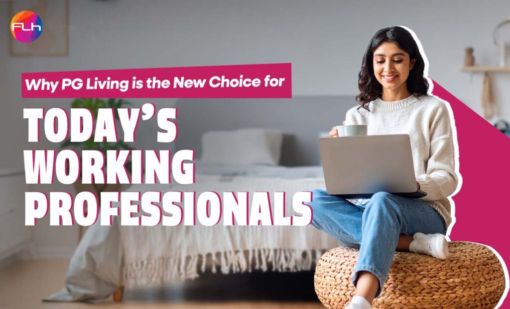 How Working Professionals Adapt to PG Life Today